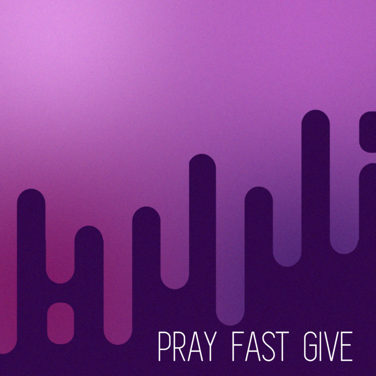 Pray Fast Give (Lent) Graphics - Progressive Church Media